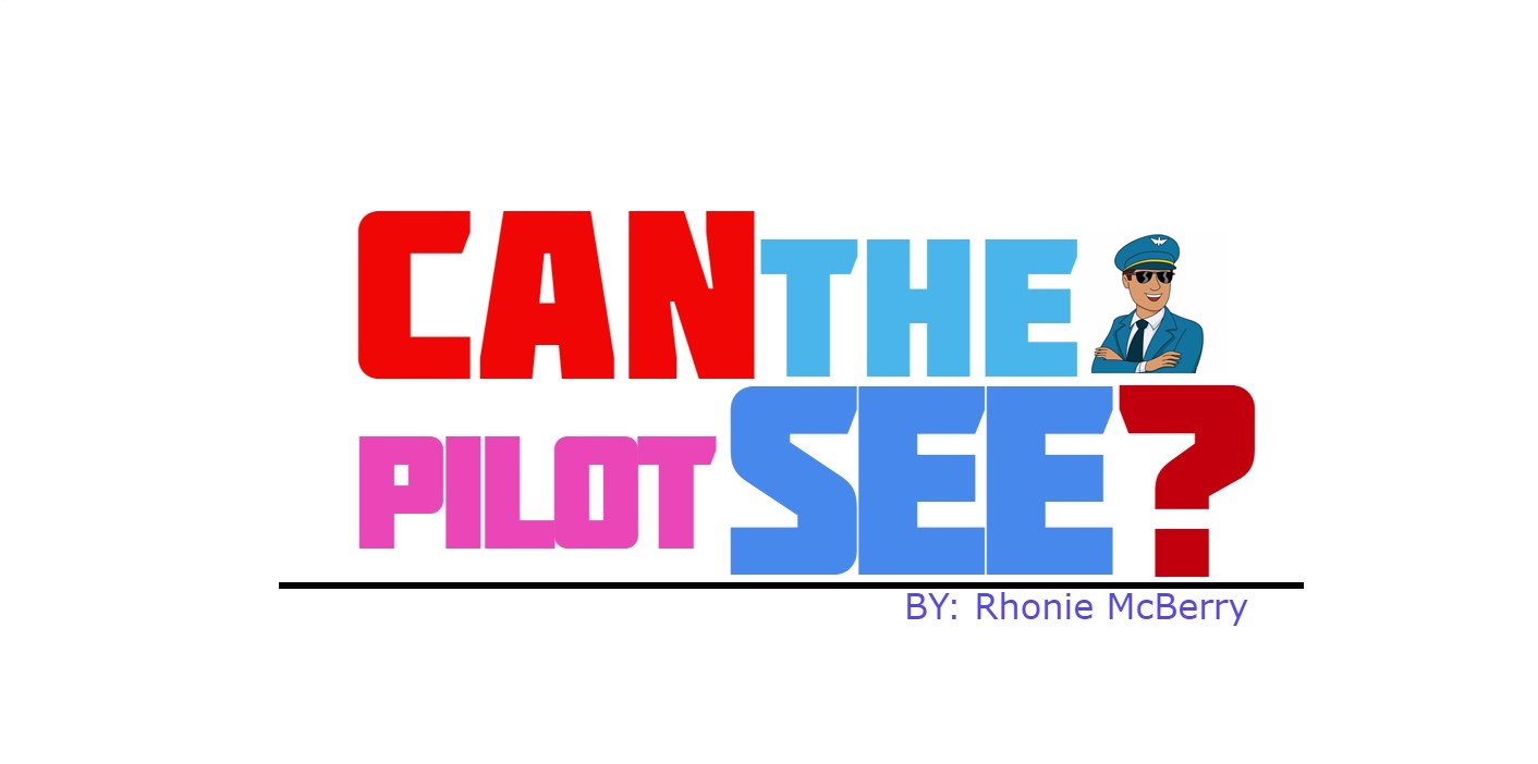 Can The Pilot See? – RhonieSays